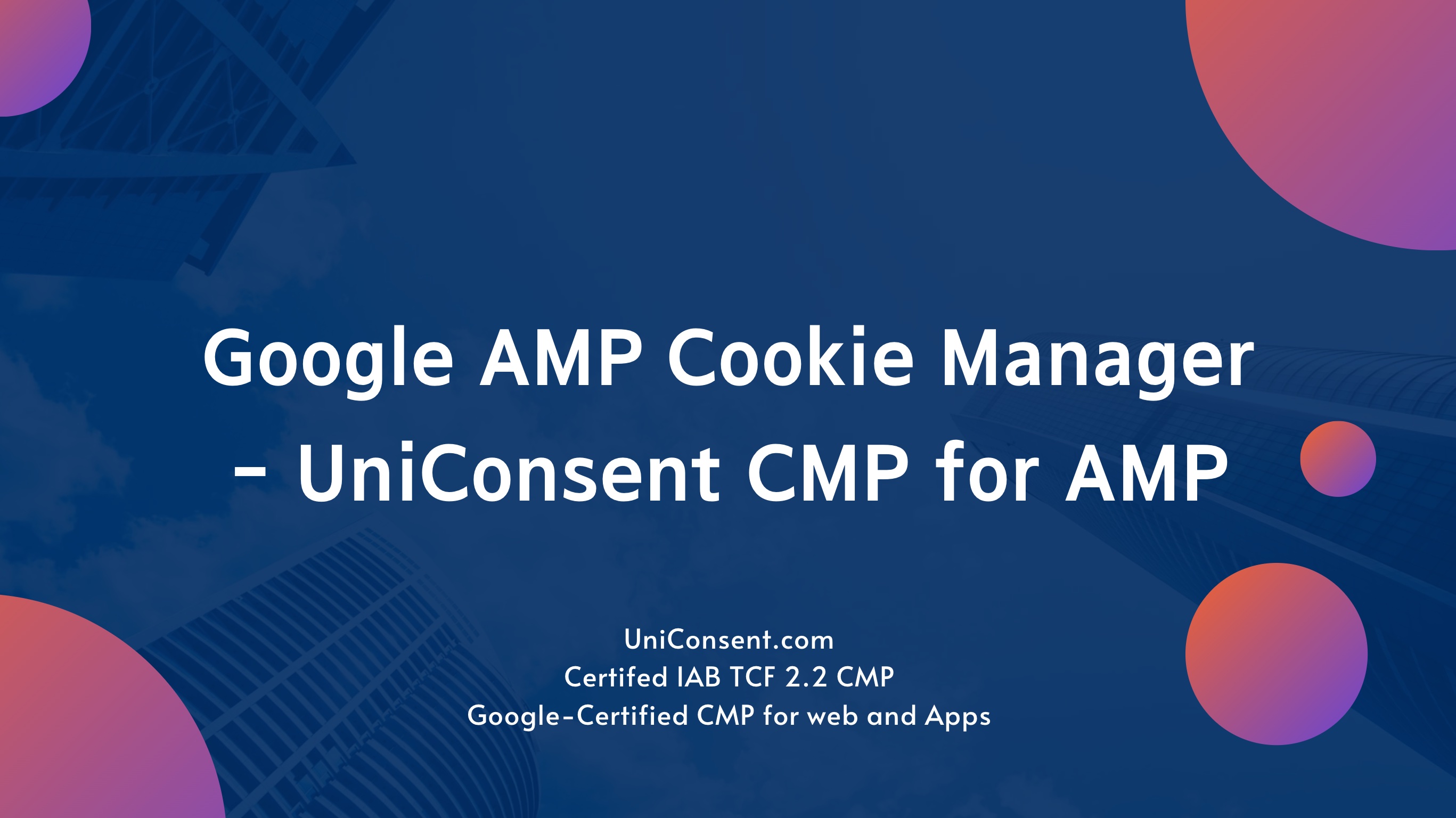 Google AMP Cookie Manager - UniConsent CMP for AMP