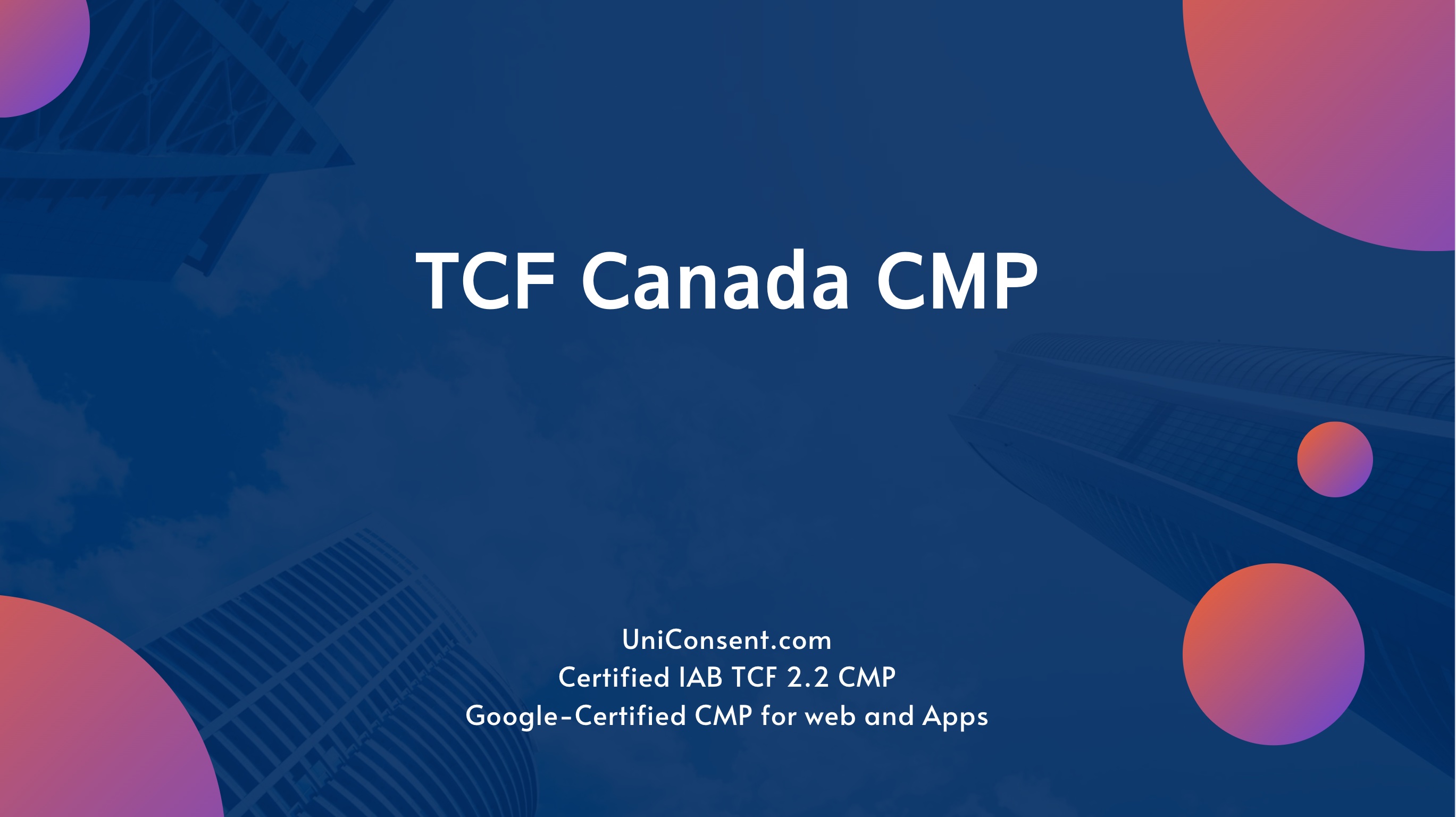 IAB TCF Canada Consent Management Platform for PIPEDA, CCPA, LGPD